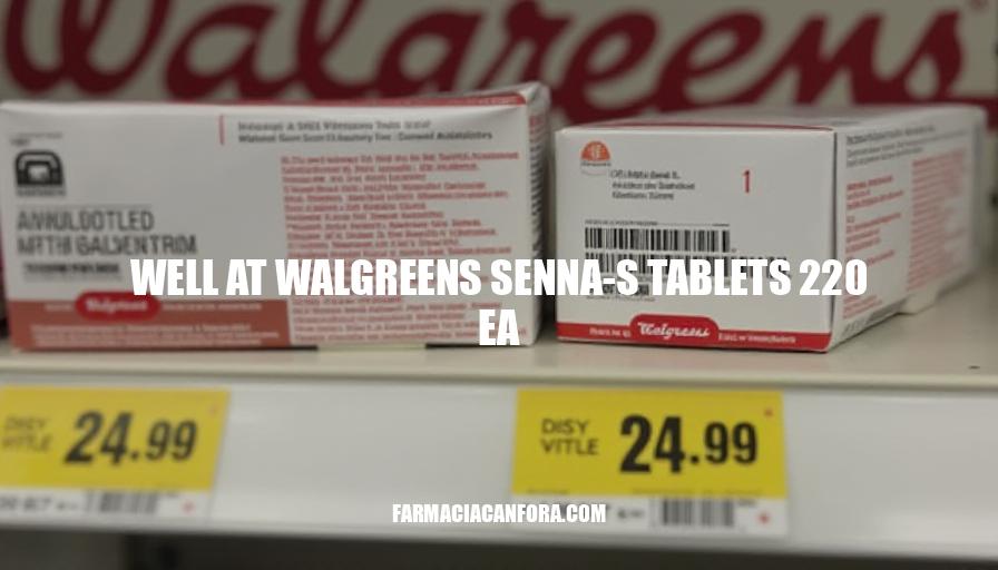 Senna-S Tablets 220 EA at Walgreens: Reviews and Information