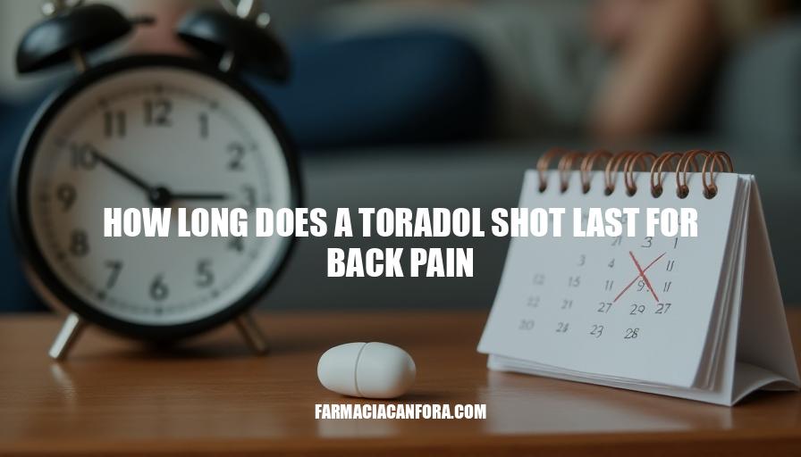Toradol Shot Duration for Back Pain Relief